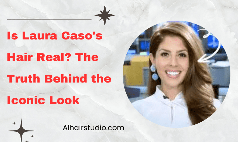 Unveiling The Truth: Laura Caso's Real Hair Secrets | Al Hair Studio